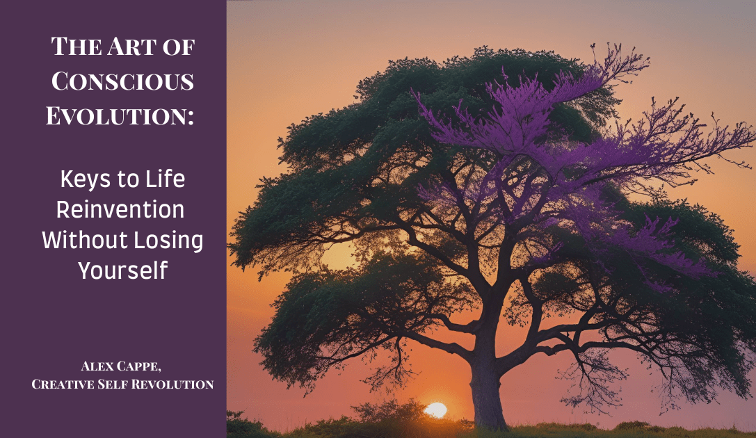 The Art of Conscious Evolution: Keys to Life Reinvention Without Losing ...